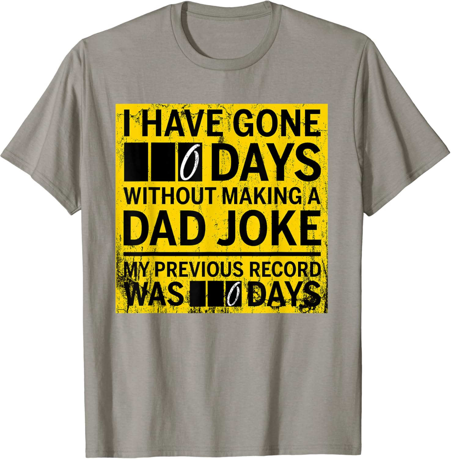 Amazon.com: I have gone 0 days without making a dad joke T-Shirt : Clothing, Shoes & Jewelry